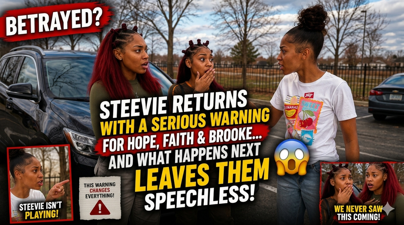 Steevie Returns With a Serious Warning for Hope, Faith & Brooke… And ...
